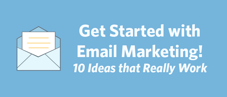 Get Started With Email Marketing! 10 Ideas That Really Work | Constant ... Get Started With Email Marketing! 10 Ideas That Really Work | Constant ...